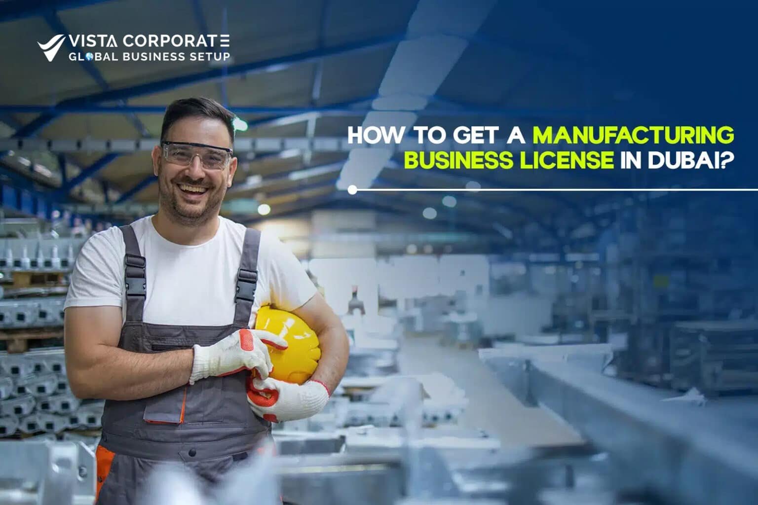How to Get a Manufacturing Business License in Dubai: A Guide