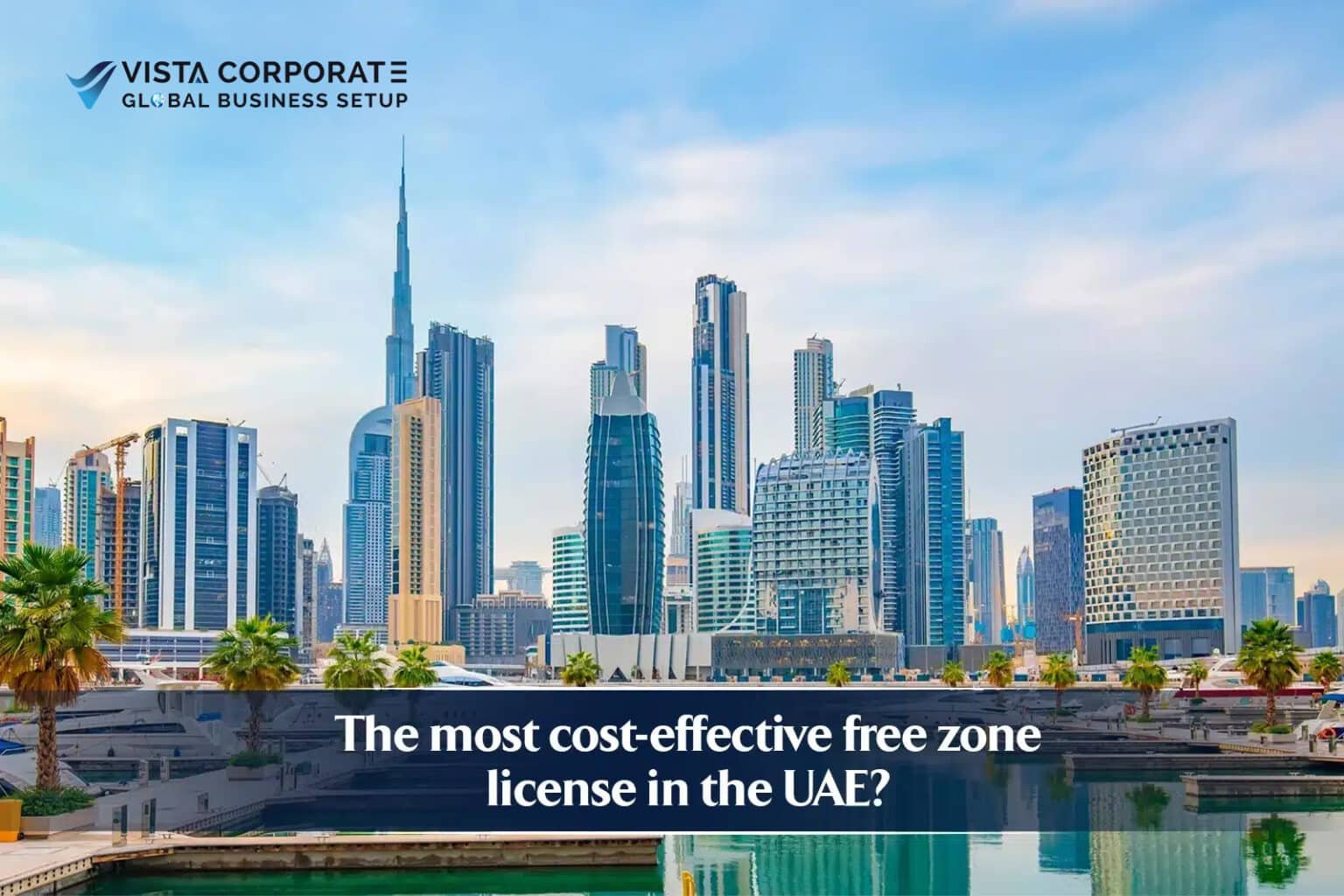 The Most Cost-Effective Free Zone License in the UAE?