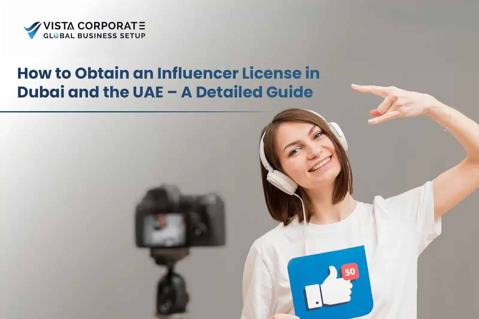 How to Obtain an Influencer License in Dubai and the UAE
