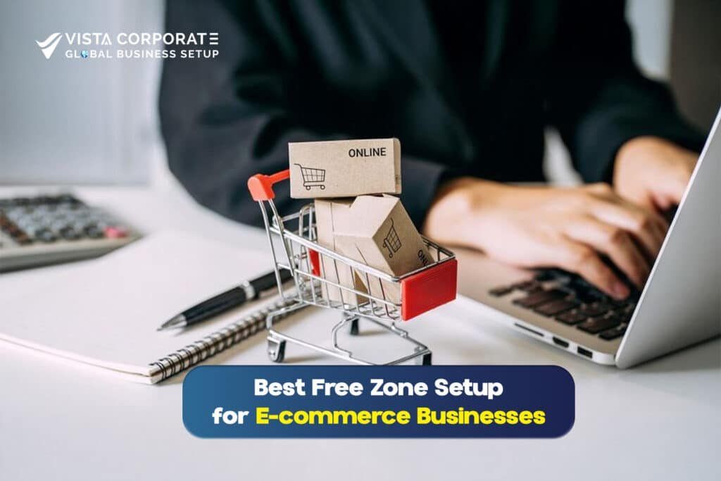 Best Free Zone Setup for E-commerce Businesses in UAE