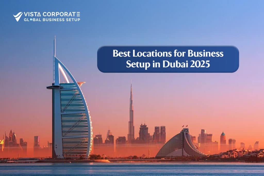 Best Locations for Business Setup in Dubai 2025 - Mainland & Free Zones