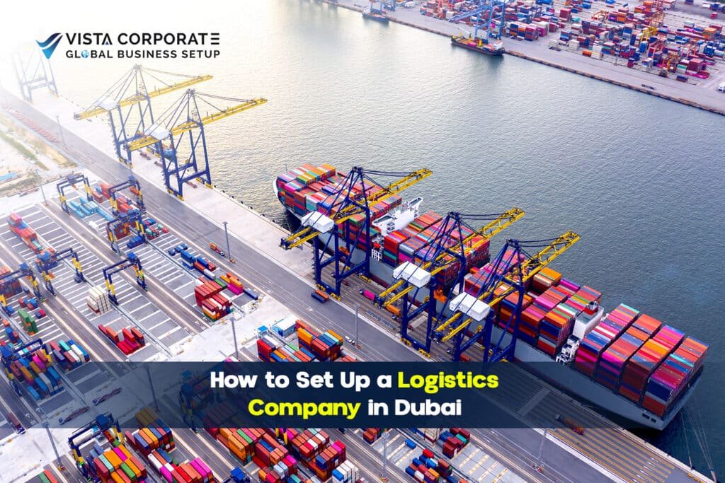 How to Set Up a Logistics Company in Dubai | A Guide 2025