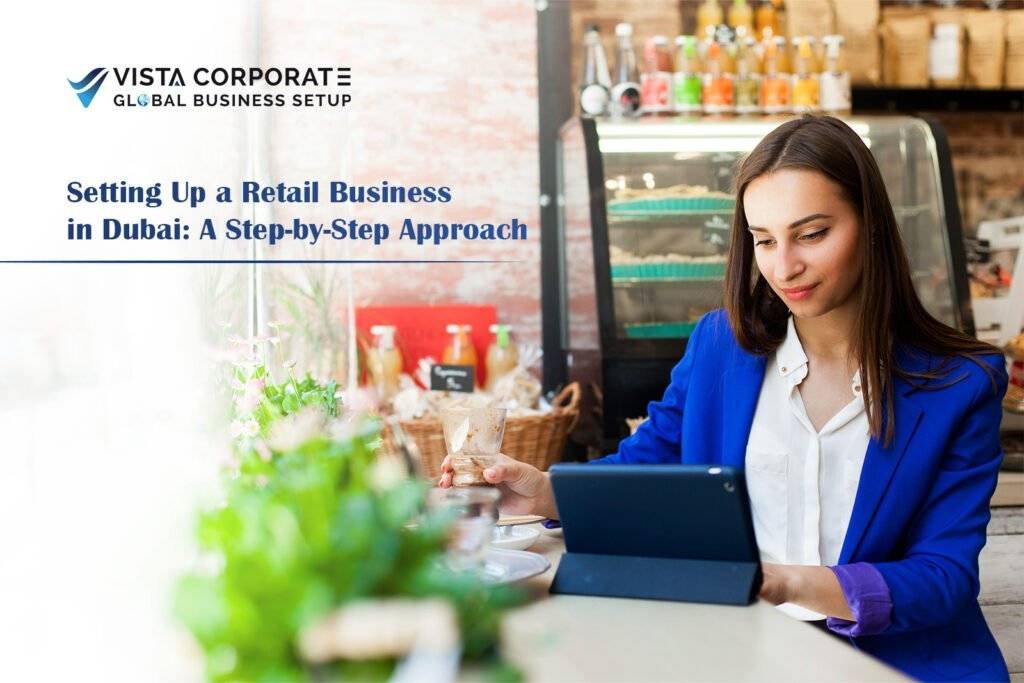 Setting Up a Retail Business in Dubai: Step-by-Step Guide