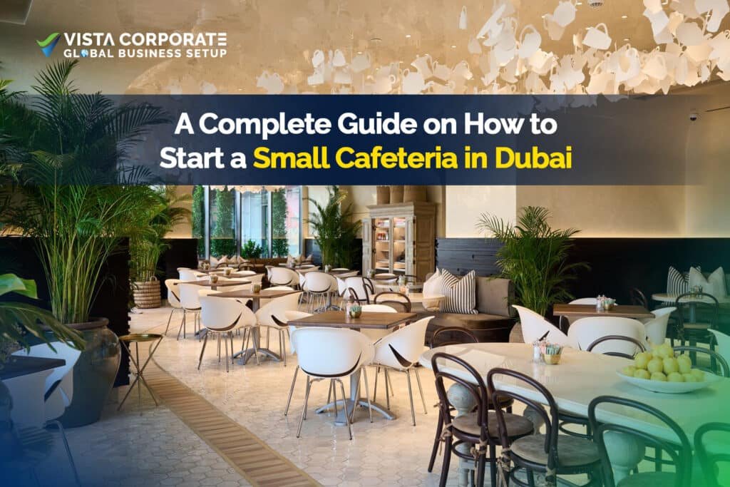 How to Start a Small Cafeteria in Dubai | Complete Guide