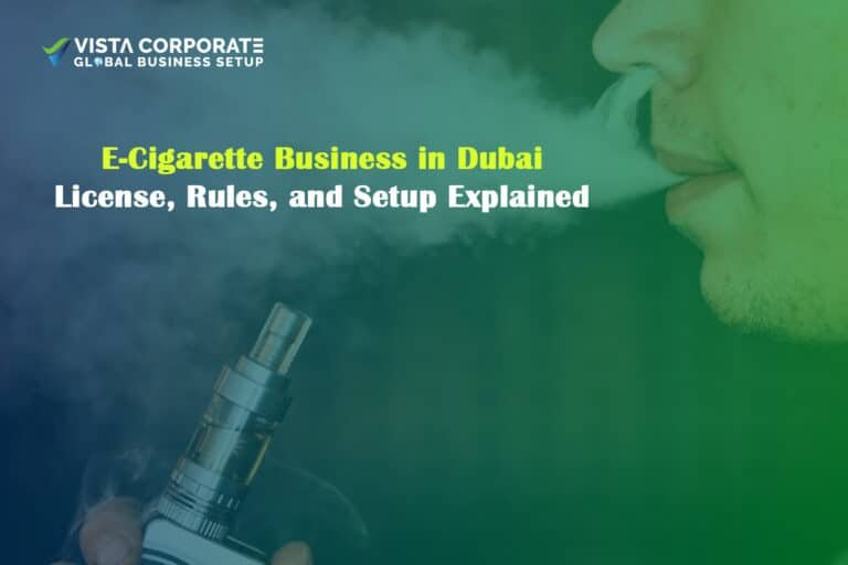 E-Cigarette Business in Dubai | License, Rules & Vape Shop Setup Guide 2025