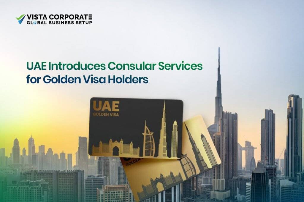 UAE Golden Visa Updates: First-Ever Consular Services Introduced